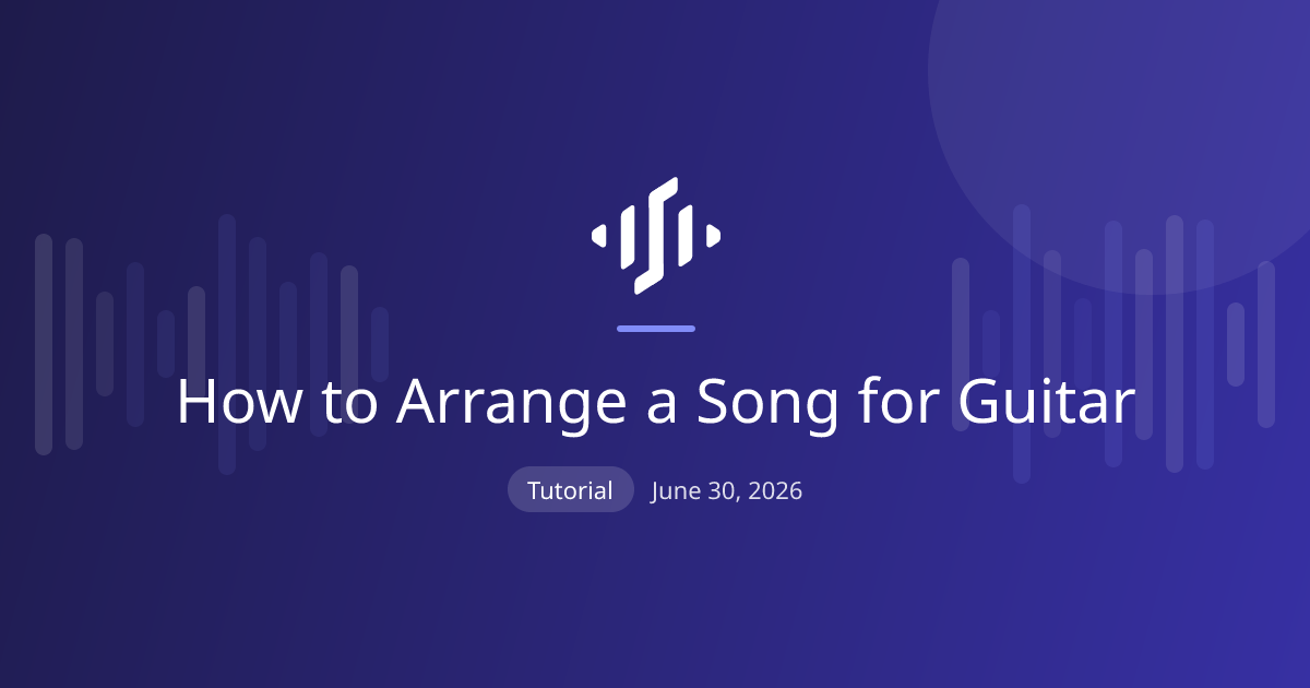 How to Arrange a Song for Guitar - Songscription AI