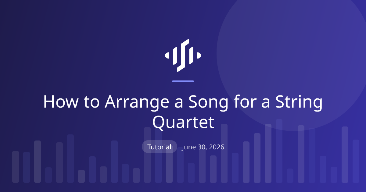 How to Arrange a Song for a String Quartet - Songscription AI